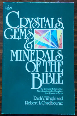 Crystals, Gems and Minerals of the Bible: Ruth V. Wright and Robert L ...